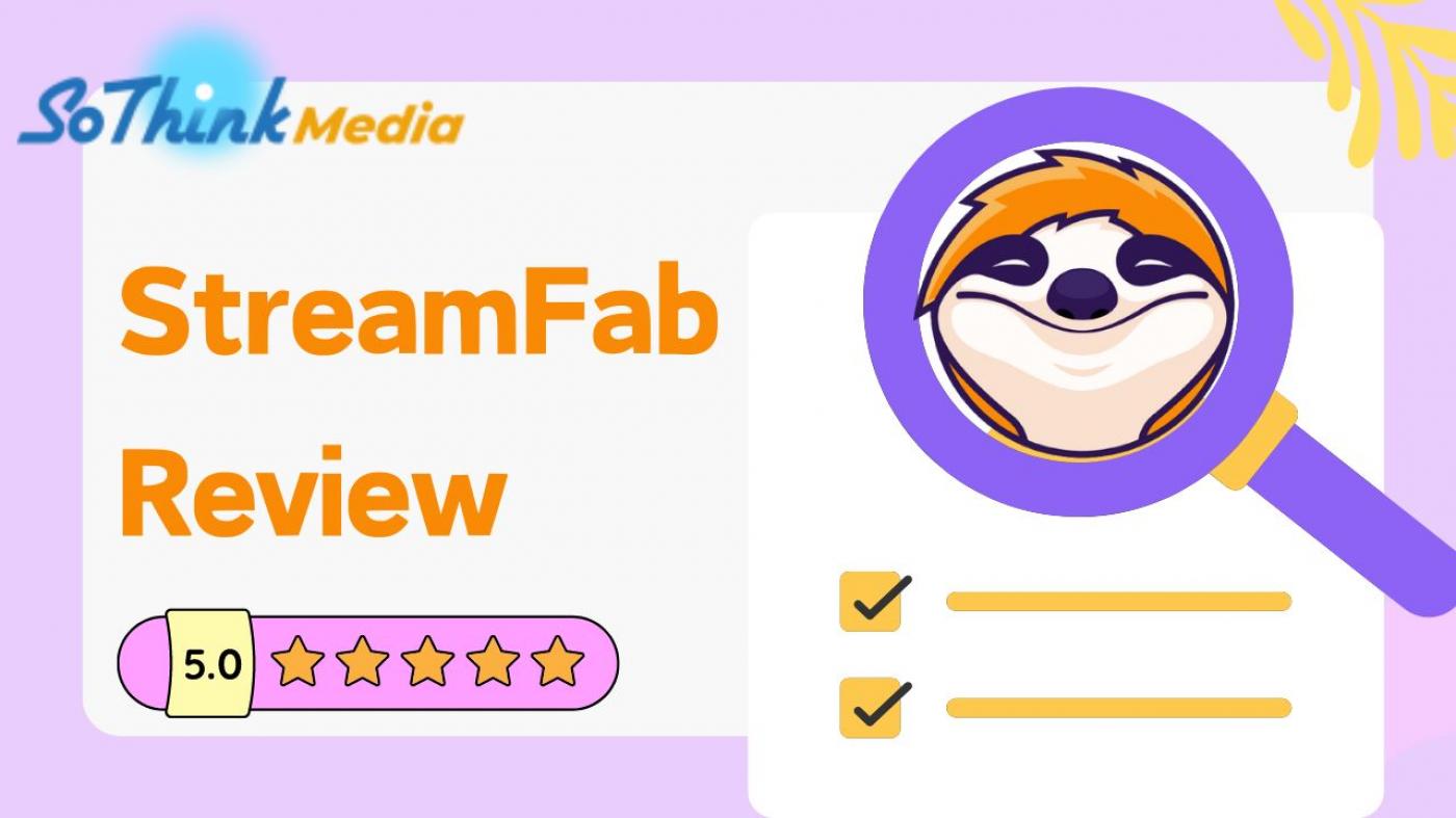 StreamFab Review: Tested and Verified by Sothinkmedia 2024